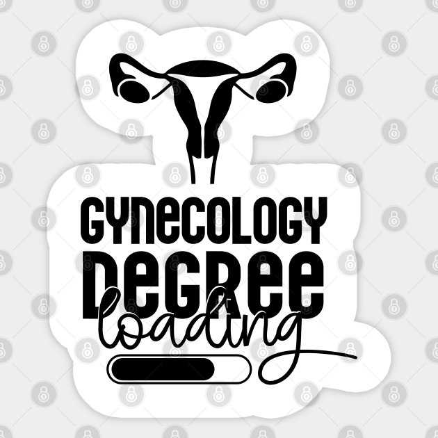 Gynecology Degree Loading - Coffee And Gynecology - Sticker | TeePublic Gynecology Degree Loading - Coffee And Gynecology - Sticker | TeePublic